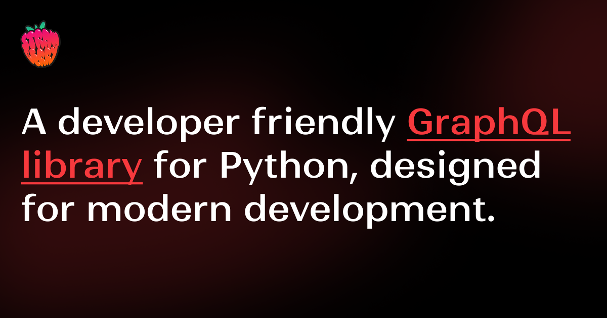 A Modern Graphql Library For Python 馃崜 Strawberry Graphql